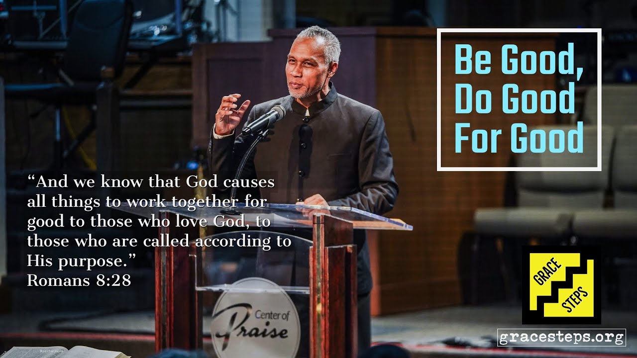 BE GOOD, DO GOOD, FOR GOOD - YouTube