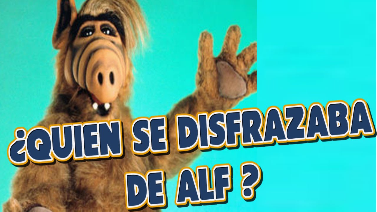 ¿ QUIÉN SE DISFRAZABA DE ALF ? - YouTube