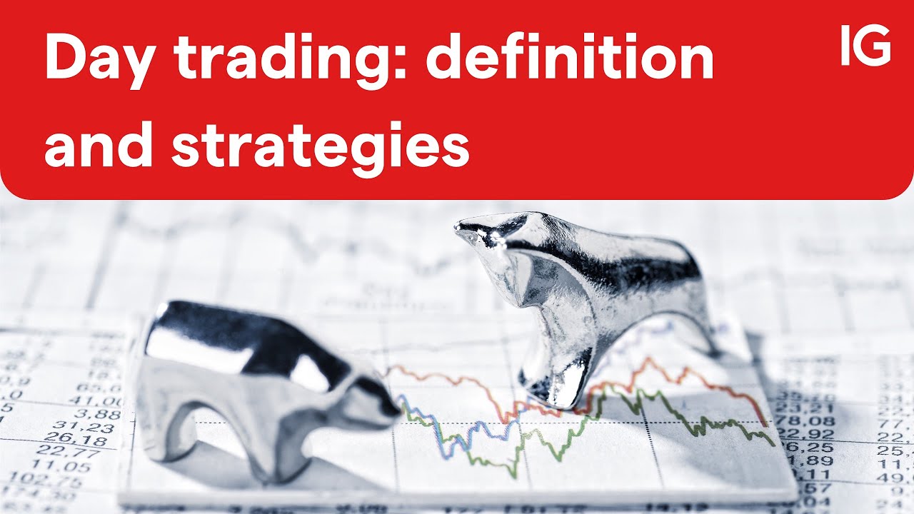 Day trading: definition and strategies - YouTube