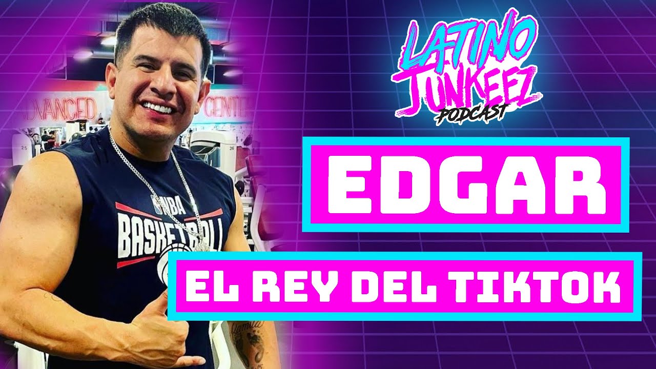 Latino Junkeez #22 Edgar - El rey del TikTok! - YouTube