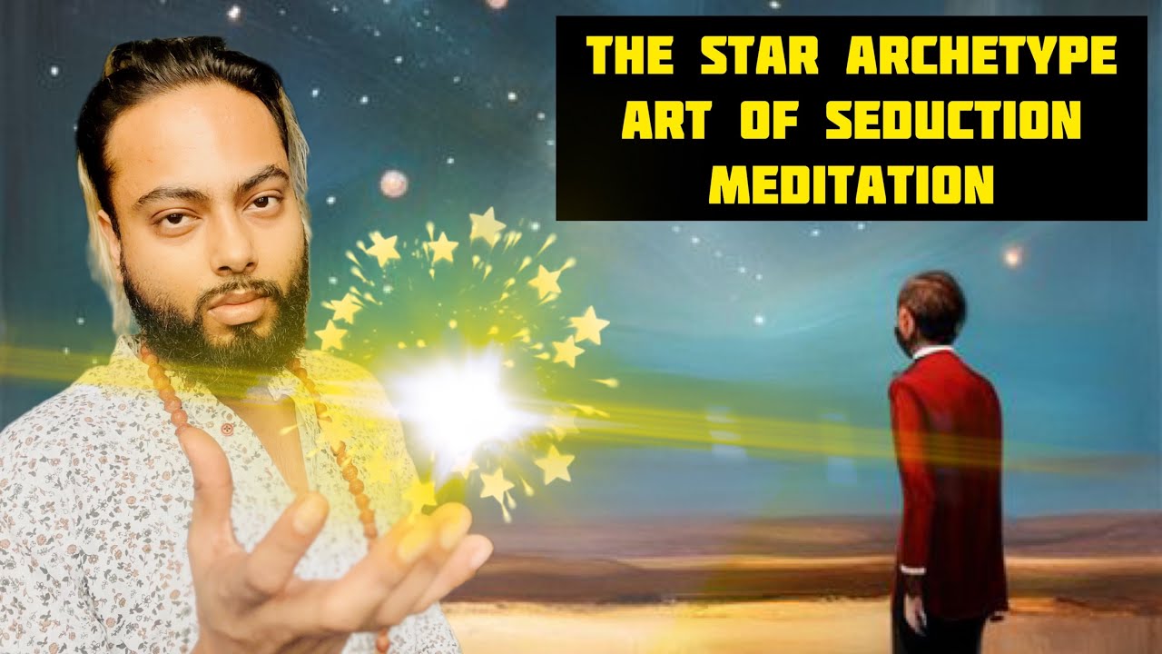 The Star Archetype (Art of Seduction) Meditation (Golden Aura Expansion ...