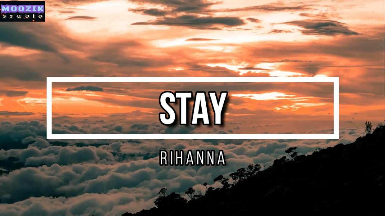Stay - Rihanna (Lyrics Video) - YouTube