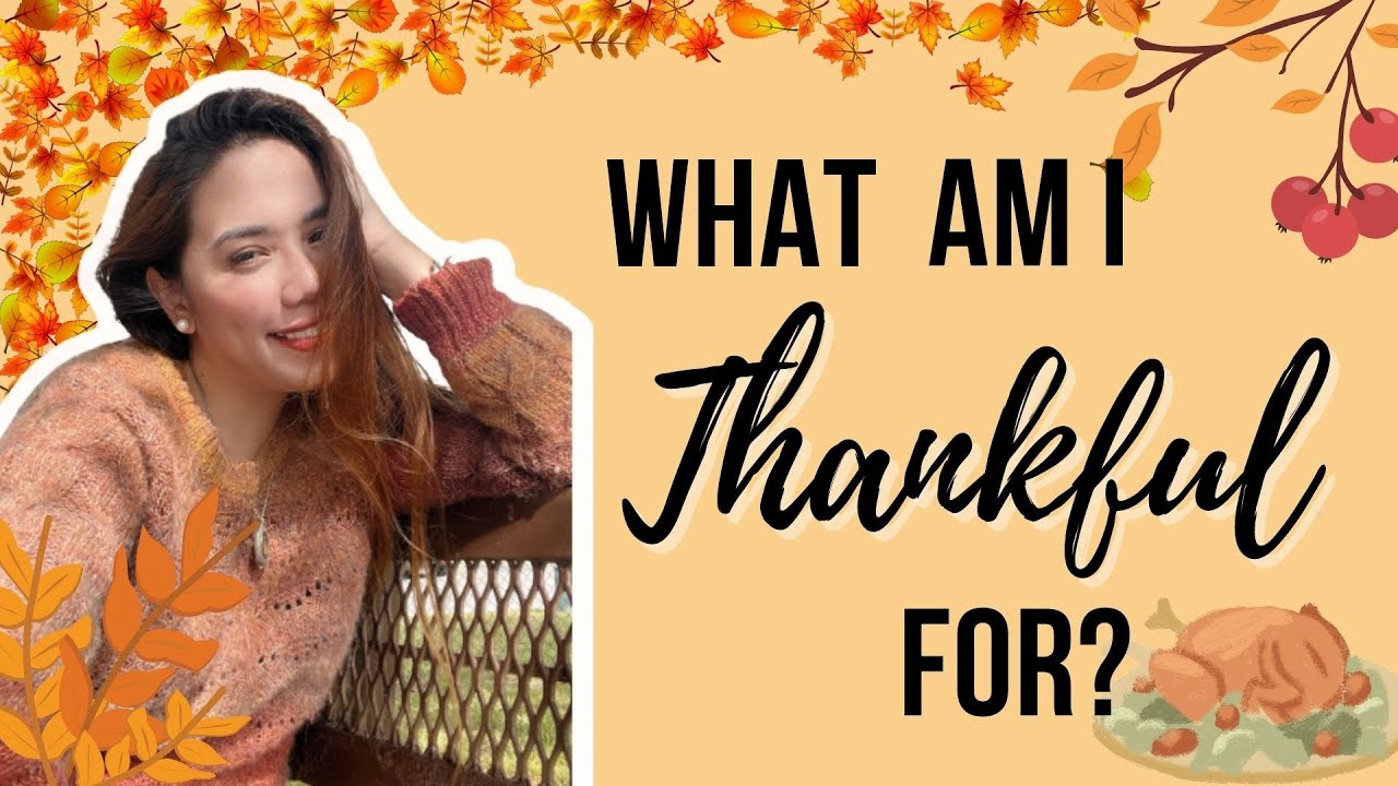 WHAT AM I THANKFUL FOR? || SIMPLE THANKSGIVING CELEBRATION - YouTube