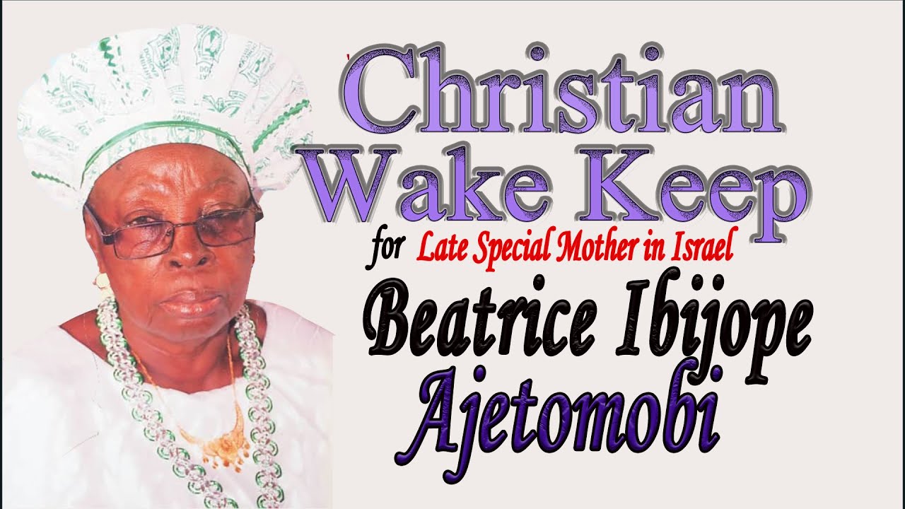 Wake Keep Service for Late Special Mother in Israel Beatrice Ibijope ...