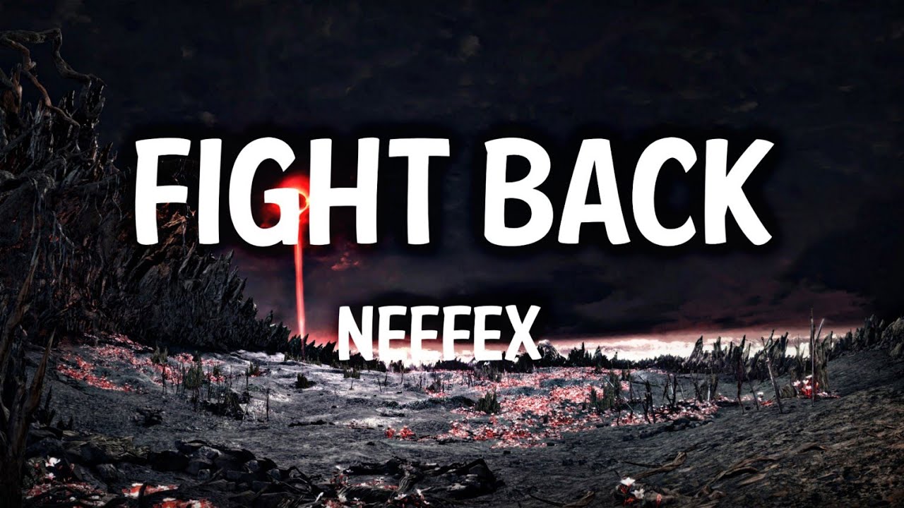 NEFFEX - Fight Back (Lyrics) - YouTube