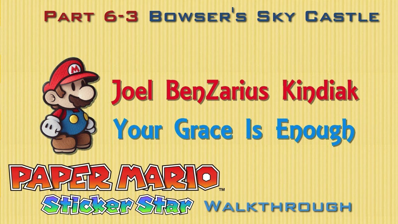 Paper Mario Sticker Star Walkthrough Part 6-3 Bowser's Sky Castle ...
