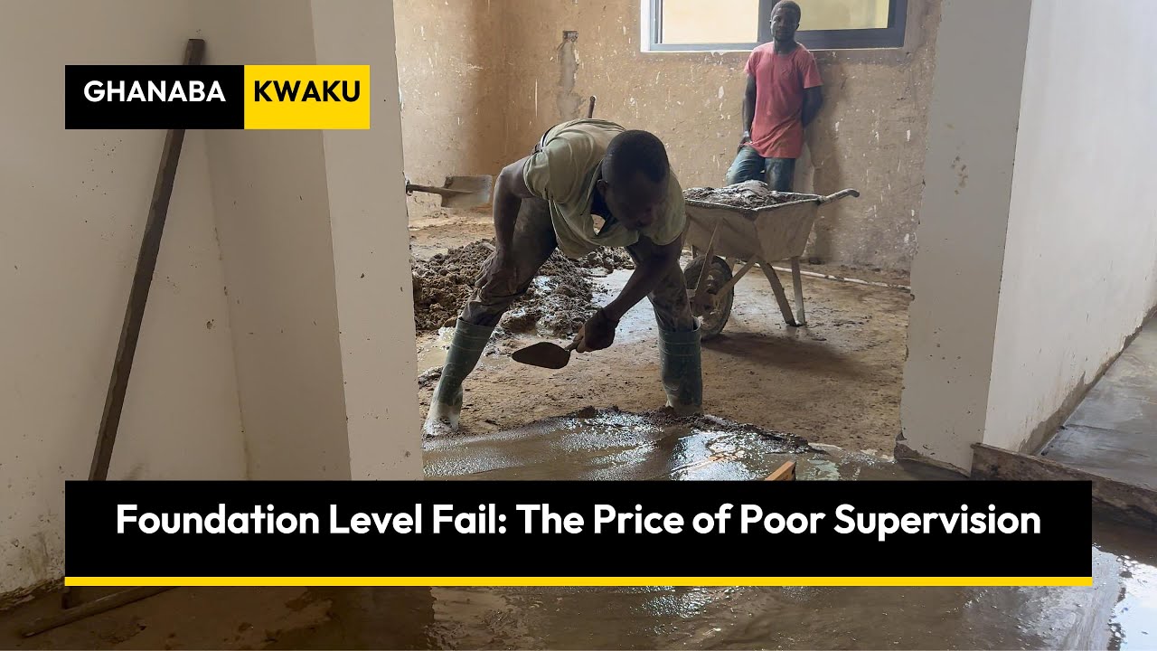 Building in Ghana | The Costly Consequences of Unsupervised Work # ...
