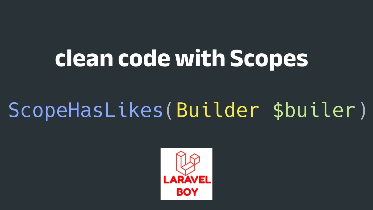 Laravel Clean Code Tip Use Scopes To Git Rid Of Long Code Blocks 2586