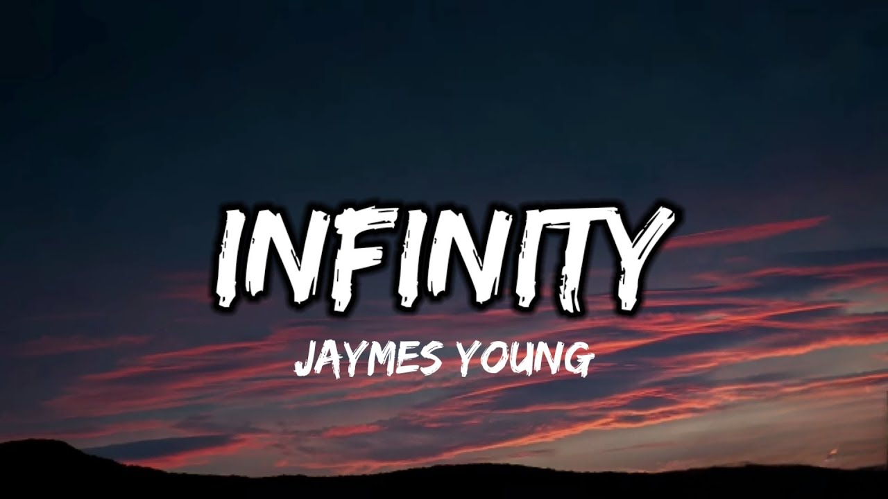 Jaymes Young - Infinity (Lyrics) - YouTube