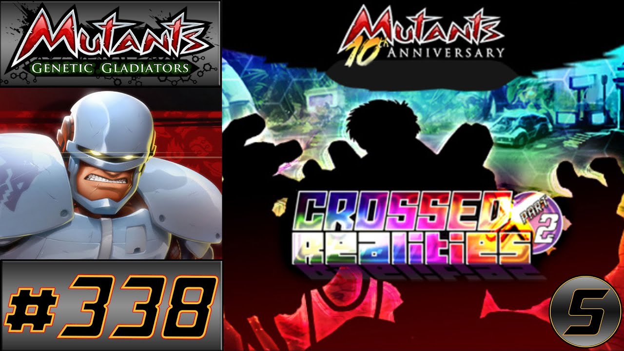 Mutants Genetic Gladiators Ep.338 - 10th Anniversary Event CROSSED ...