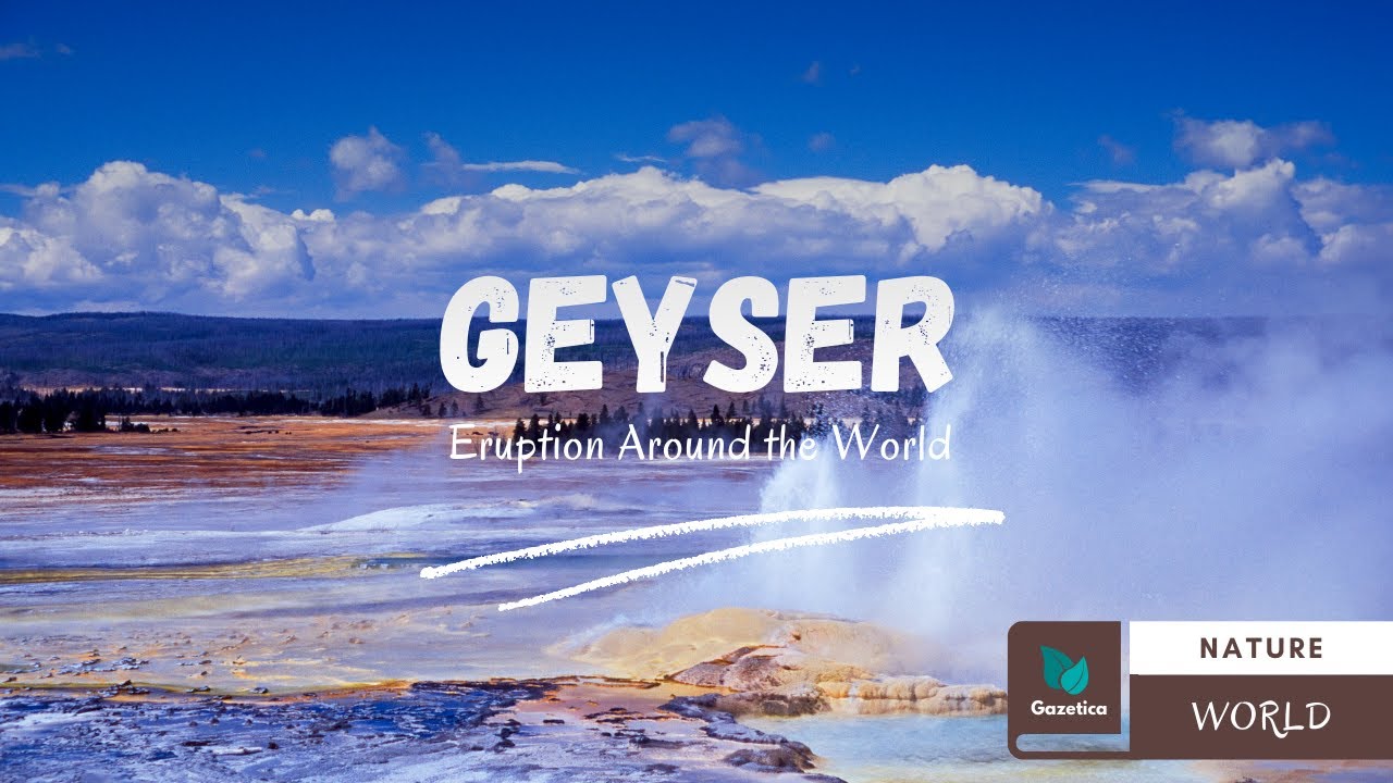 Geyser Eruption Around the World |Top Hot springs & Geysers | Beautiful ...
