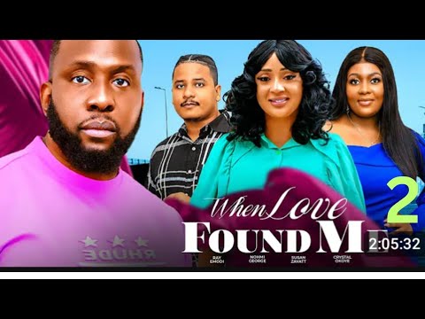 WHEN LOVE FOUND ME PART 2 RAY EMODI, NOHMI GEORGE, SUSAN ZAYATT ...