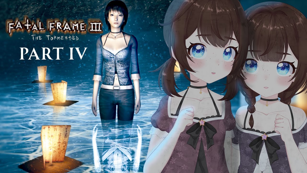 【Fatal Frame III Part IV】Our favourite chapter, YIPPIIIIE (VOD) - YouTube