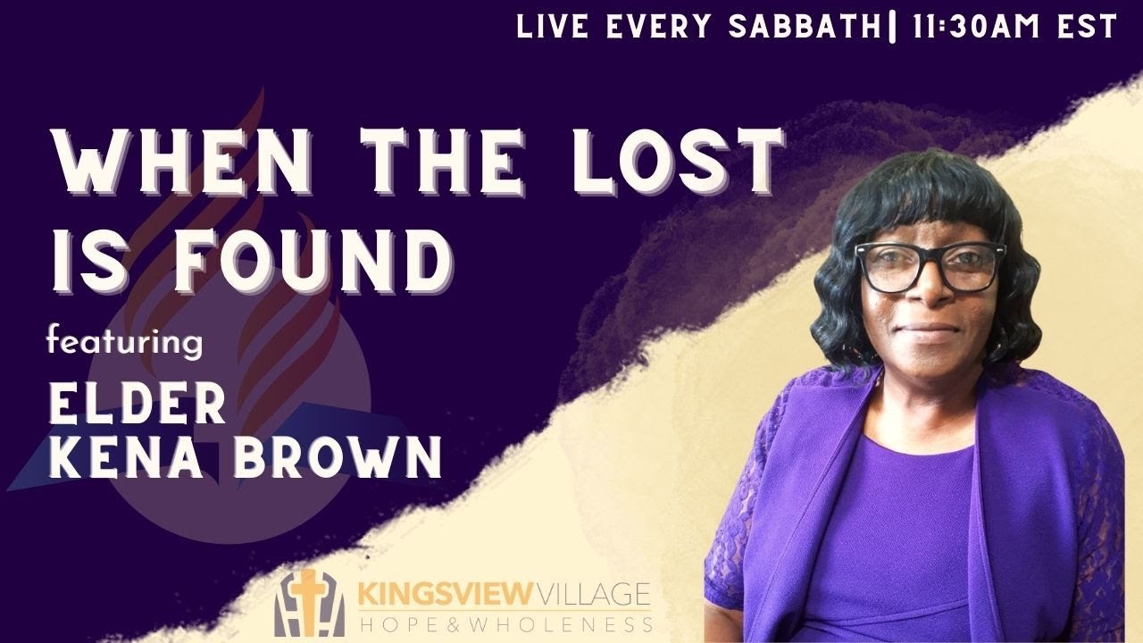 When The Lost is Found - Elder Kena Brown, Kingsview SDA Church ...