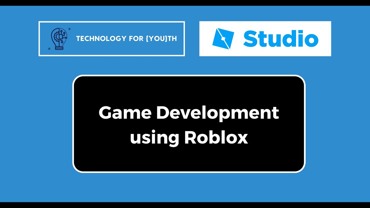 Game Development using Roblox - a Technology for {You}th beginner ...