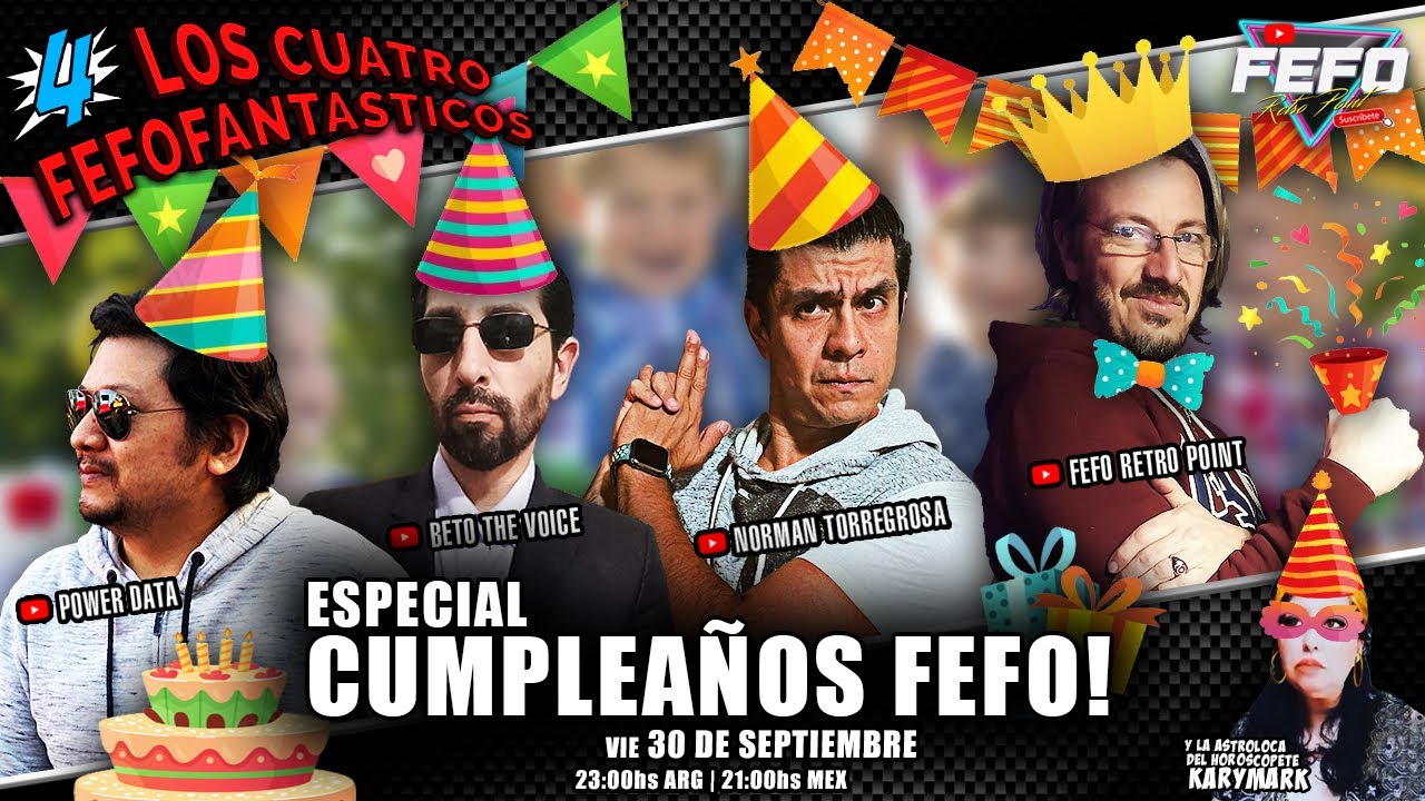 LOS 4️⃣ FEFOFANTASTICOS | Especial CUMPLEAÑOS FEFO!!! 🔴 EN VIVO ...