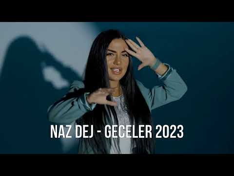 Naz Dej  Geceler 2023 Herkesin Axdardigi Mahni
