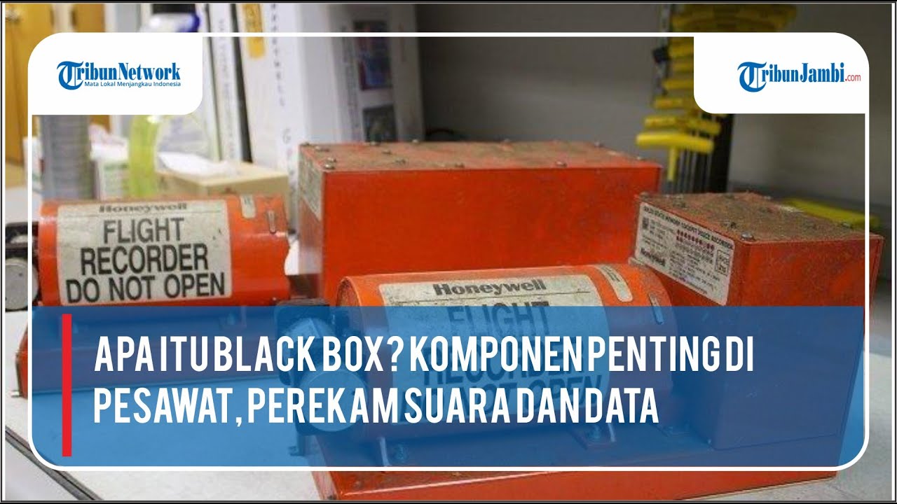 Apa itu Black Box? Komponen Penting di Pesawat, Perekam Suara dan Data ...