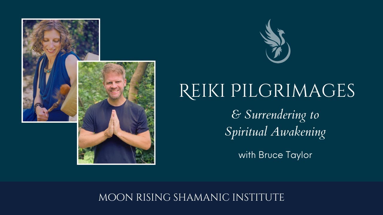 Reiki Pilgrimages and Surrendering to Spiritual Awakening with Bruce ...