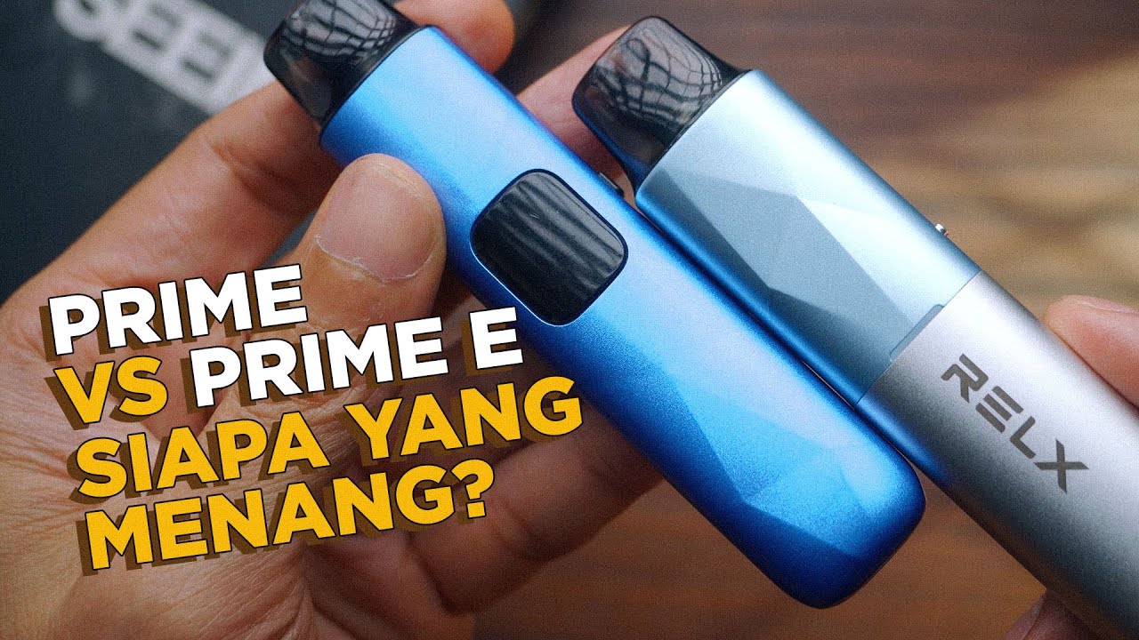RELX PRIME VS RELX PRIME E BY RELX - SIAPA YANG MENANG? - YouTube