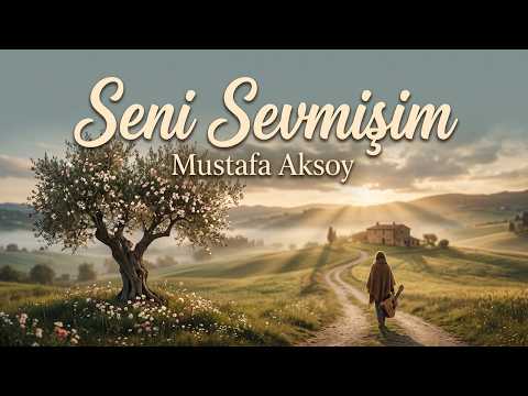 Mustafa Aksoy - Seni Sevmişim