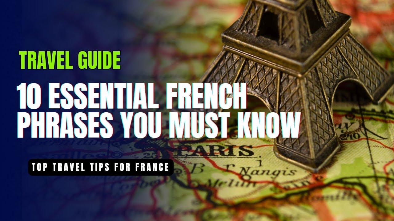 French Phrases Every Traveler Should Know | Essential Travel Tips - YouTube