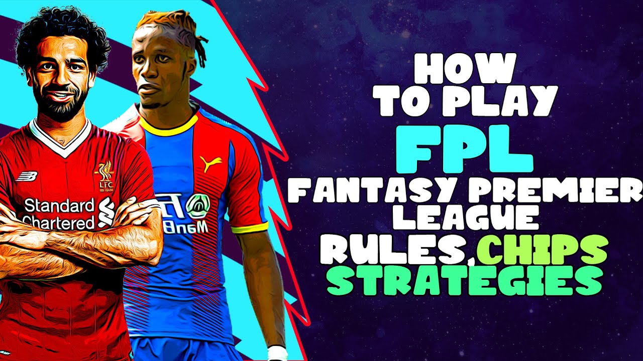 HOW TO PLAY FPL |TUTORIAL FOR BEGINNERS |RULES |CHIPS |STRATEGIES |ALL ...