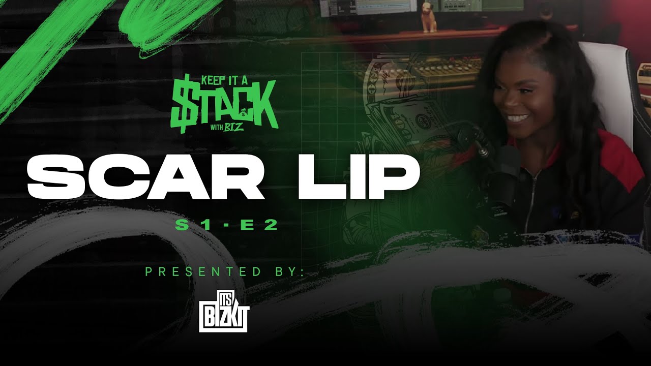 Keep It A Stack Podcast w/ Biz | ScarLip Episode (S1E2) - YouTube