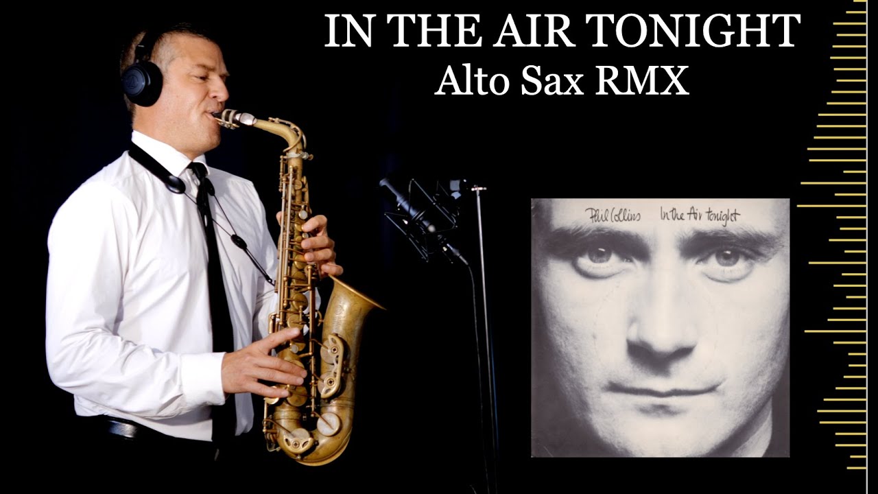 IN THE AIR TONIGHT - Phil Collins - Alto Sax RMX - Free score - YouTube
