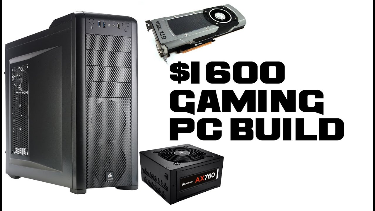 $1600 Gaming PC Build - February 2014 - YouTube
