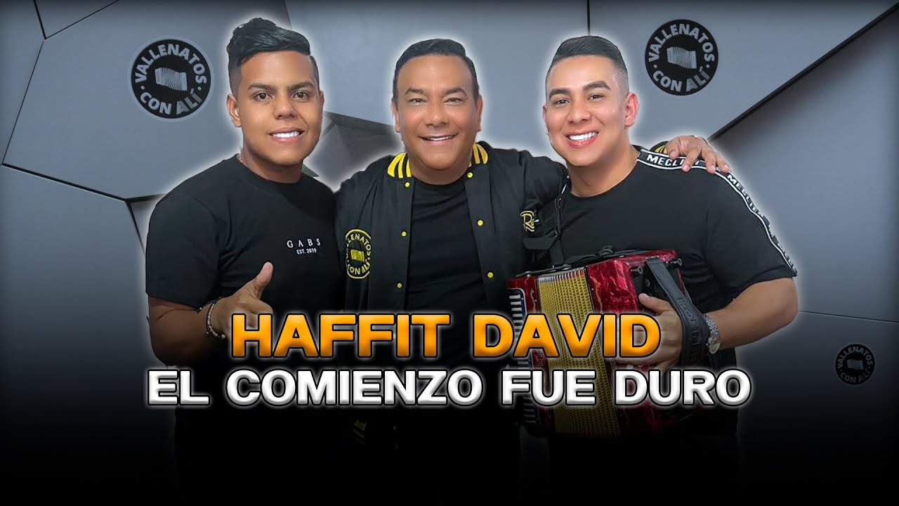 Haffit David, El Comienzo Fue Duro - Vallenatos con Ali - YouTube