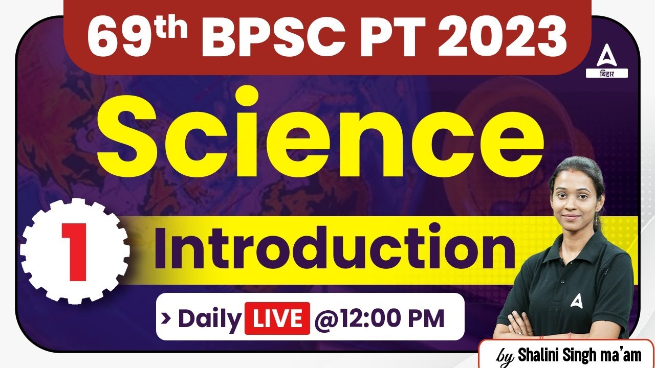 69th BPSC | Science Introduction | 69th BPSC 2023 live classes By Shalini Ma'am #01 - YouTube