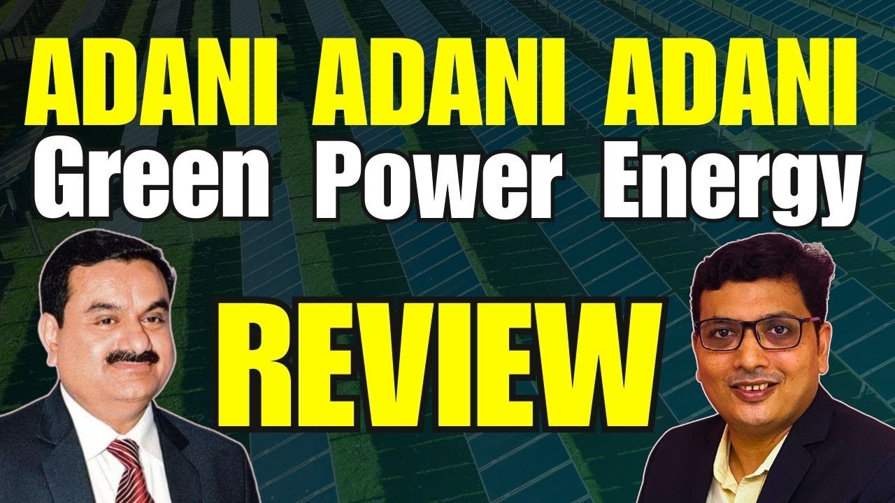 Can Adani Green, Adani Power & Adani Energy provide a Great Return from ...