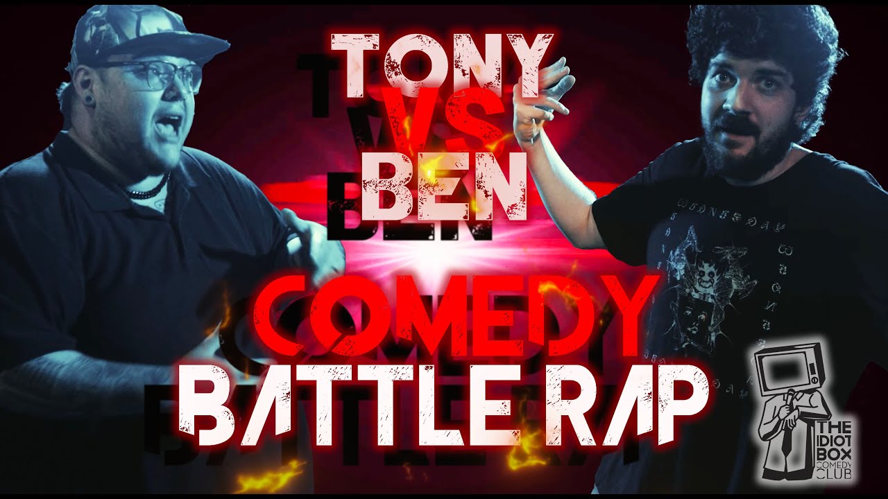 COMEDY BATTLE RAP || THE IDIOT BOX COMEDY CLUB || TONY VS BEN - YouTube