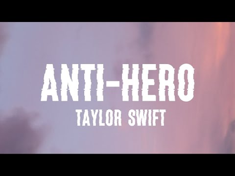 Taylor Swift - Anti-Hero (lyrics) - YouTube