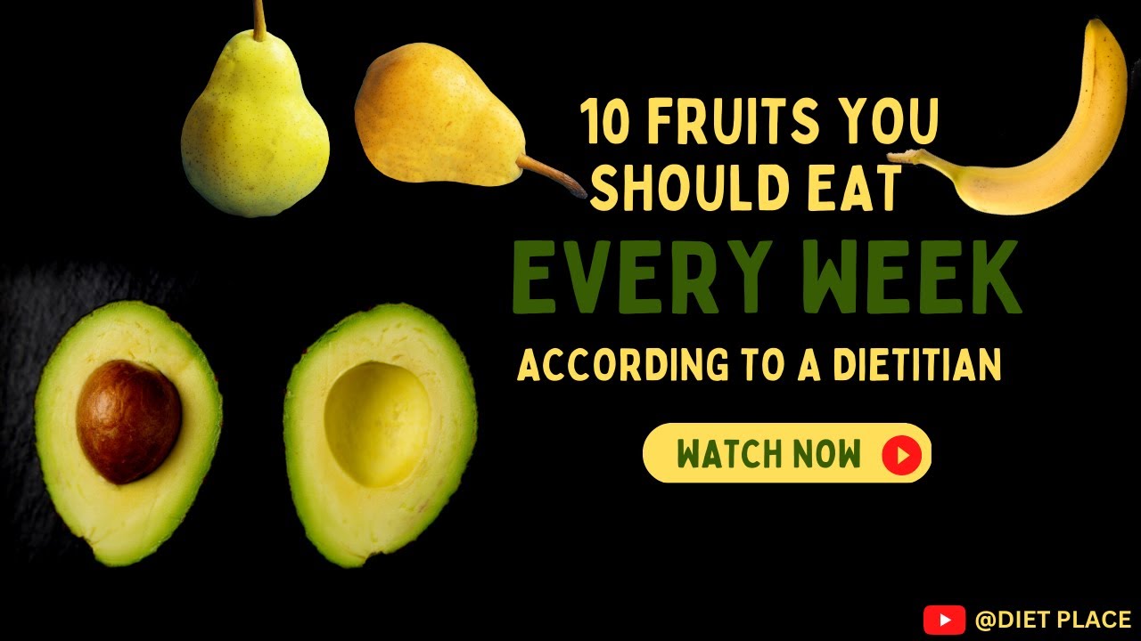 10 fruits you should eat every week according to a dietitian - YouTube