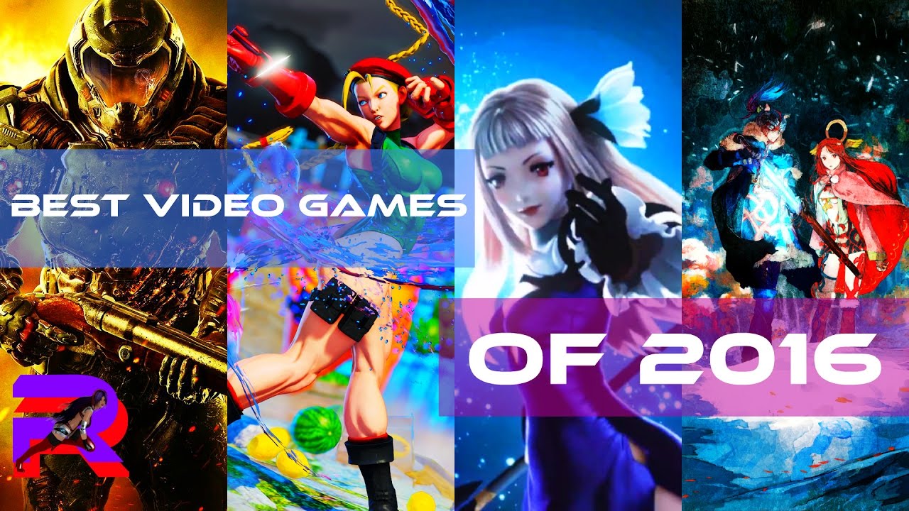 The Best Video Games of 2016 - YouTube