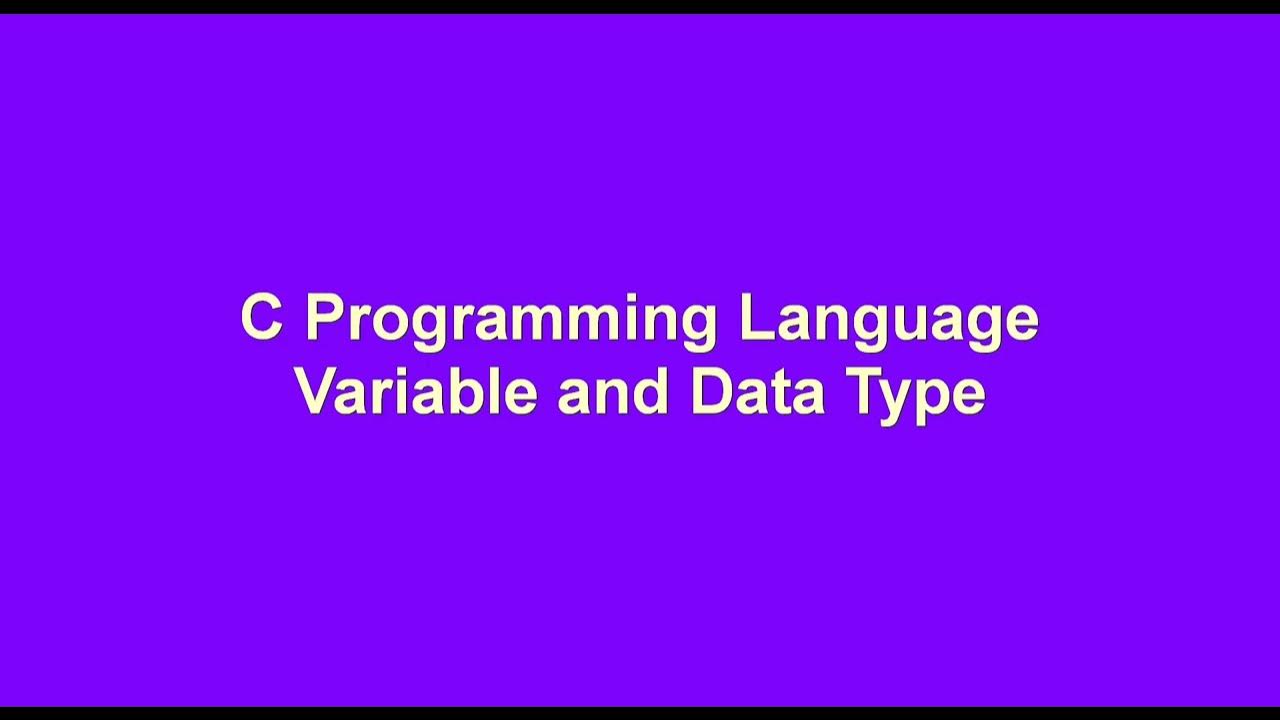 3. C Programming Language basic data type and variable - YouTube