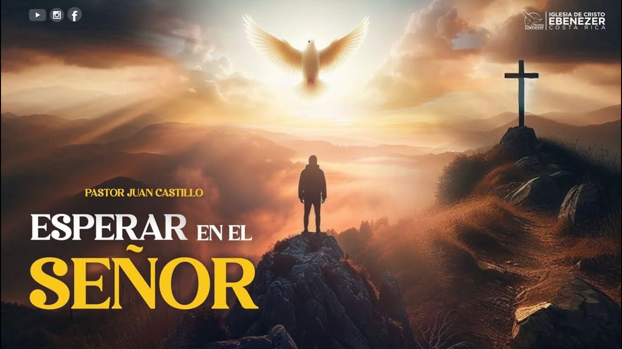 Esperar en el señor | Pastor Juanito Castillo - YouTube