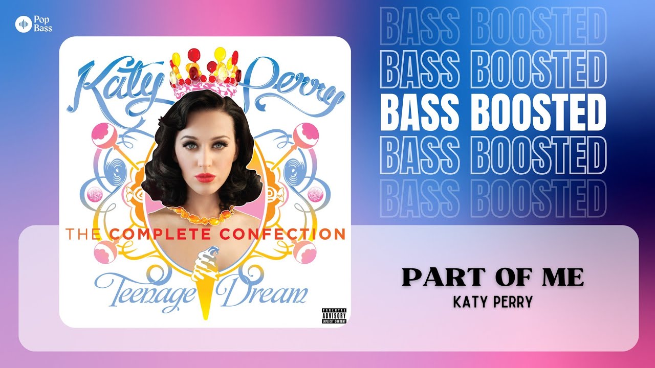 Katy Perry - Part Of Me [BASS BOOSTED] - YouTube