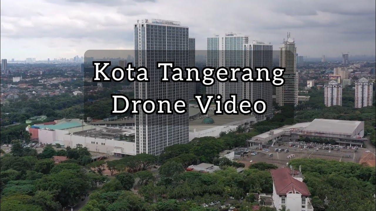 Kota Tangerang Terbaru | Drone Video - YouTube