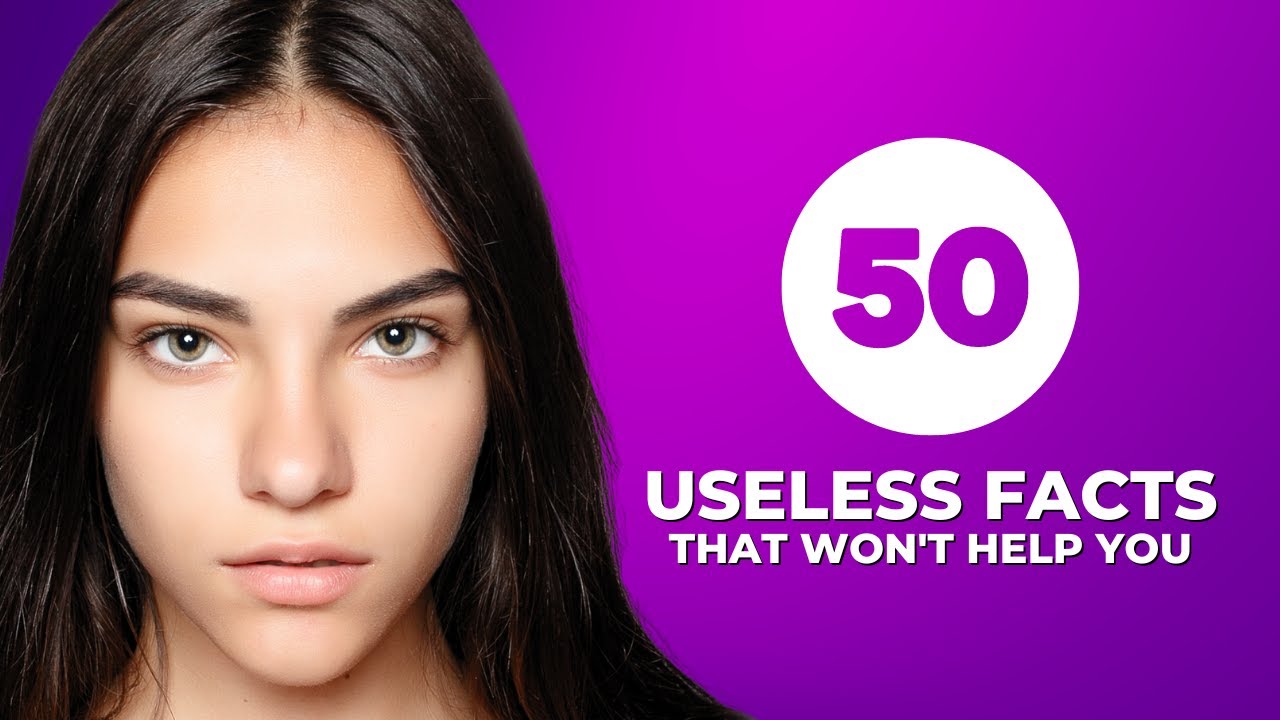 50 Facts That Are 100% Useless and 200% Interesting | The Big Fact ...