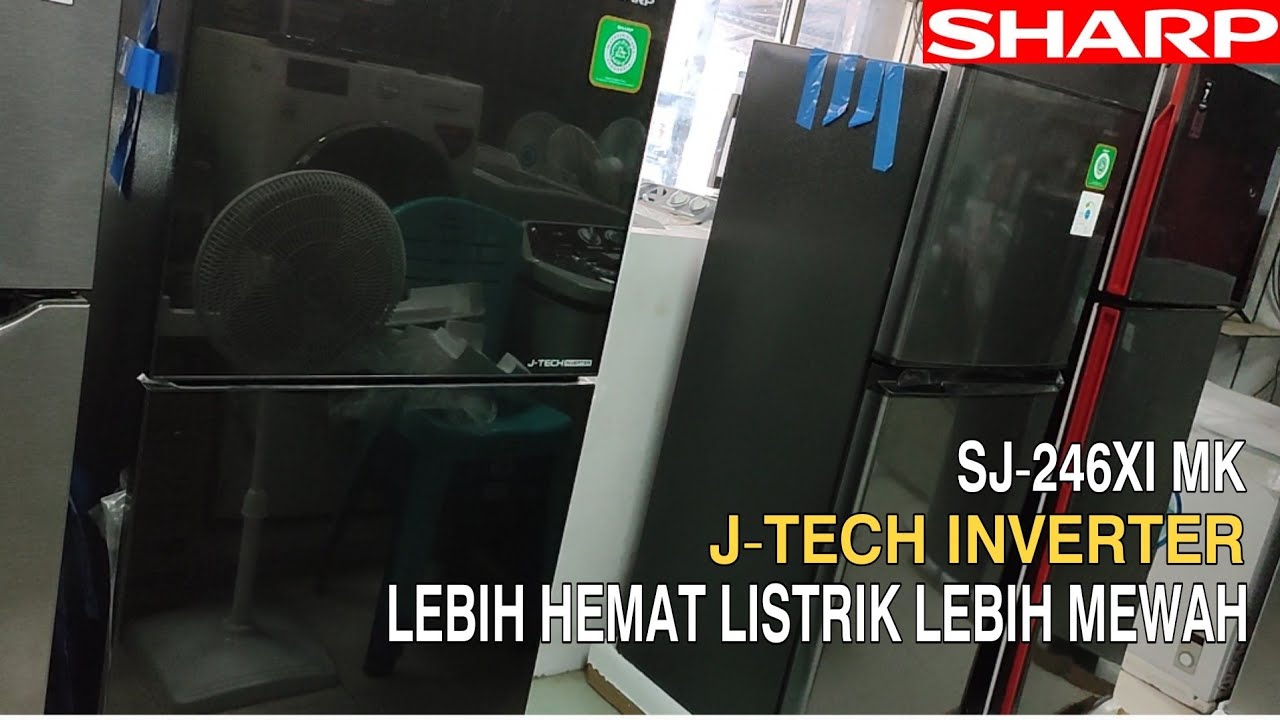 KULKAS SHARP J-TECH INVERTER SJ-246XI [LEBIH HEMAT LISTRIK & LEBIH DINGIN] - YouTube