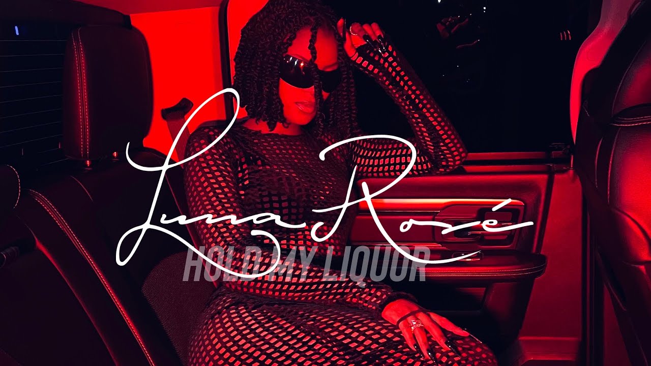 HOLD MY LIQUOR X LUNA ROSÈ - YouTube