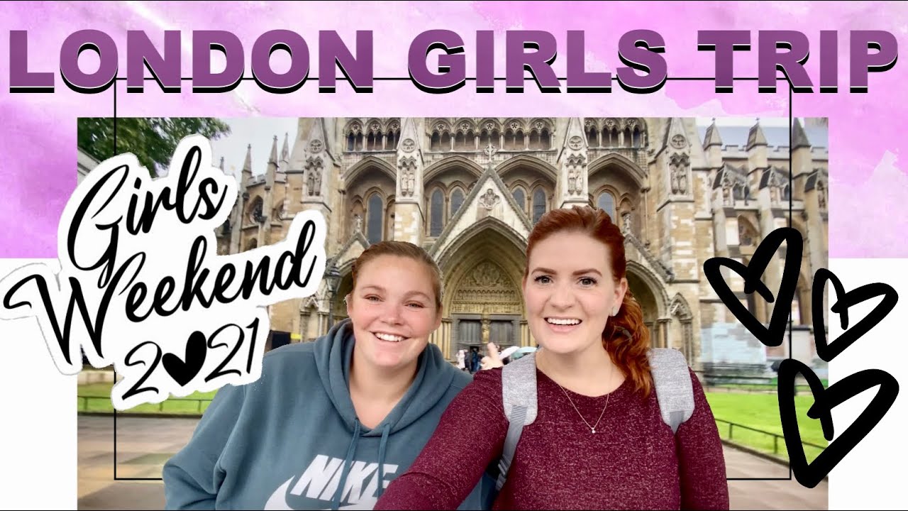 London Girls Trip | SPECIAL GUEST ON THE VLOG | Must See Attractions ...