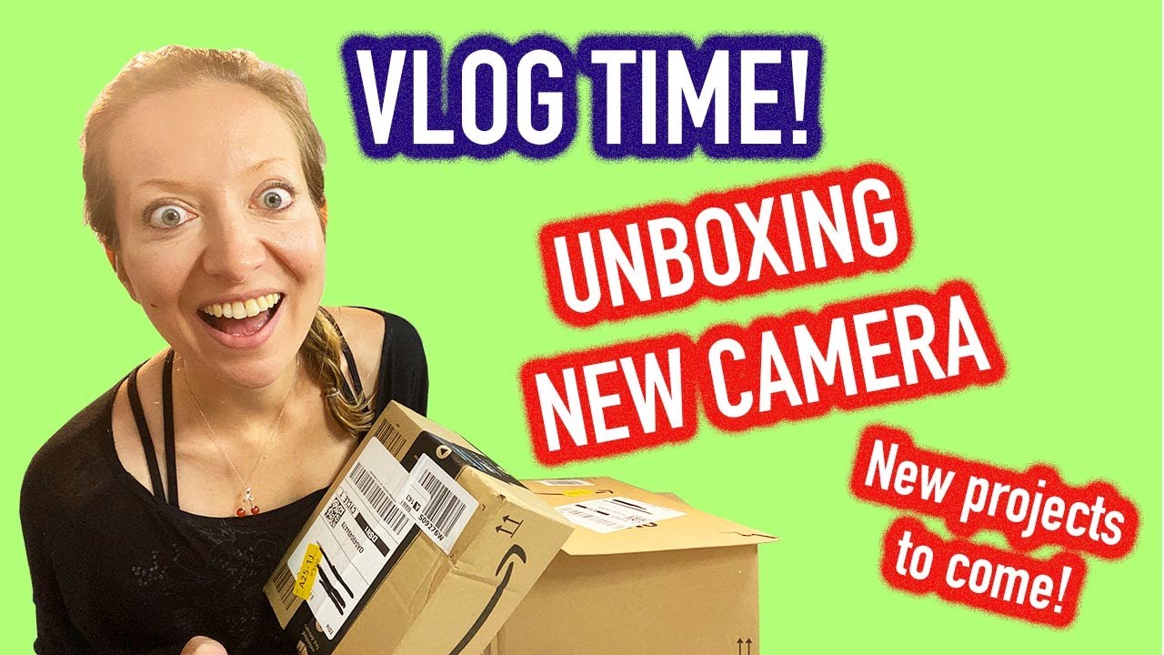 VLOG TIME! Camera unboxing! - YouTube