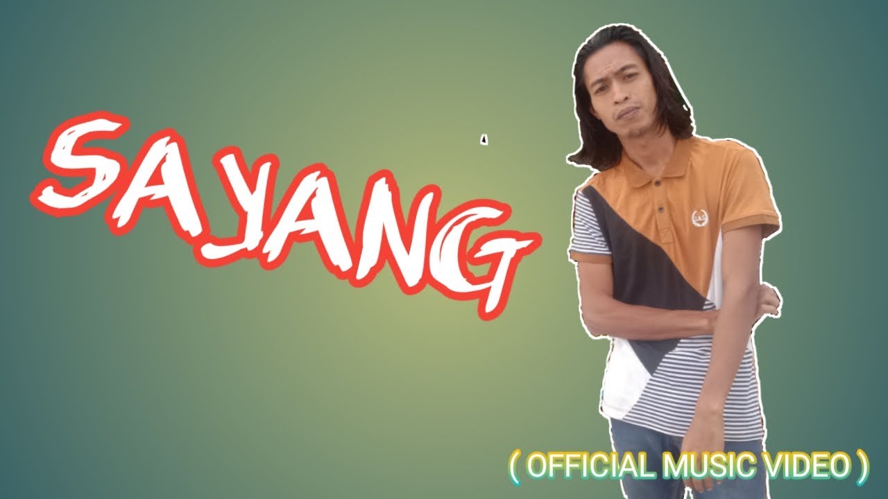sayang - official musik video - YouTube
