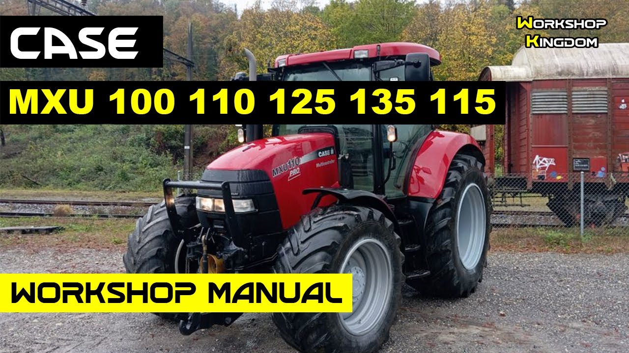 CASE MXU 100 110 125 135 115 Workshop Manual - How to DOWNLOAD the PDF ...
