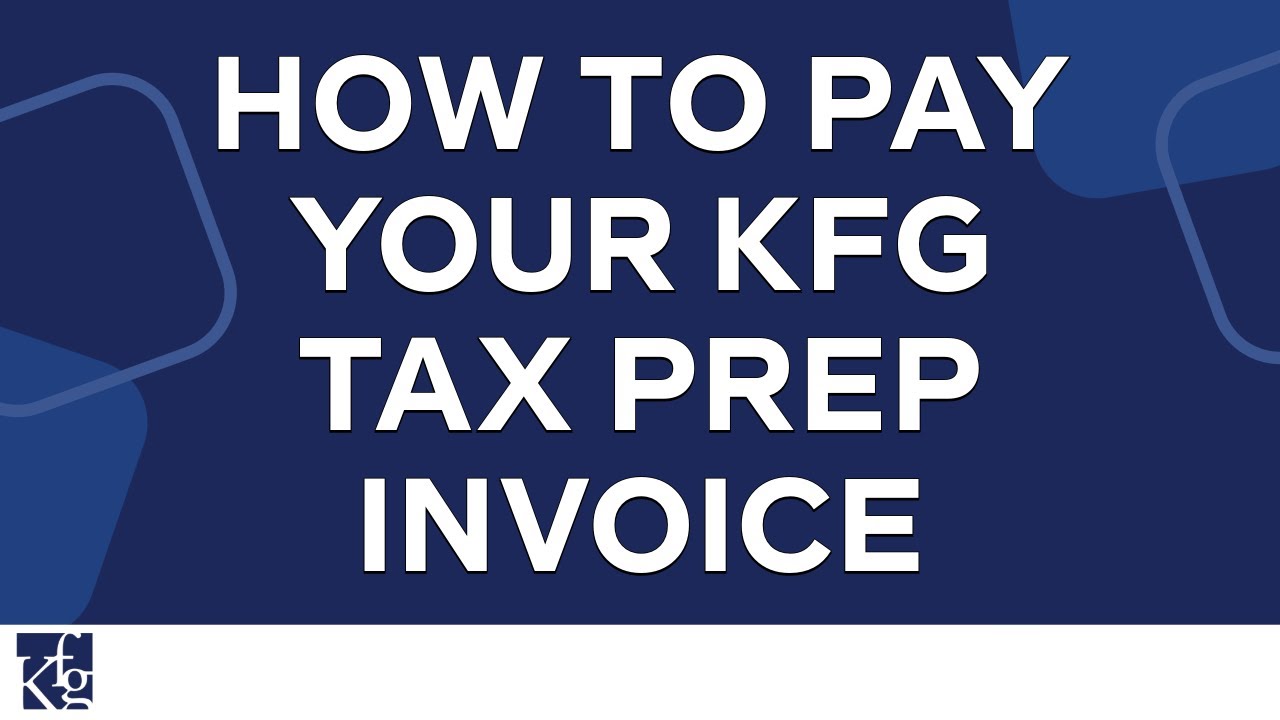 How to Pay Your KFG Tax Preparation Invoice - YouTube