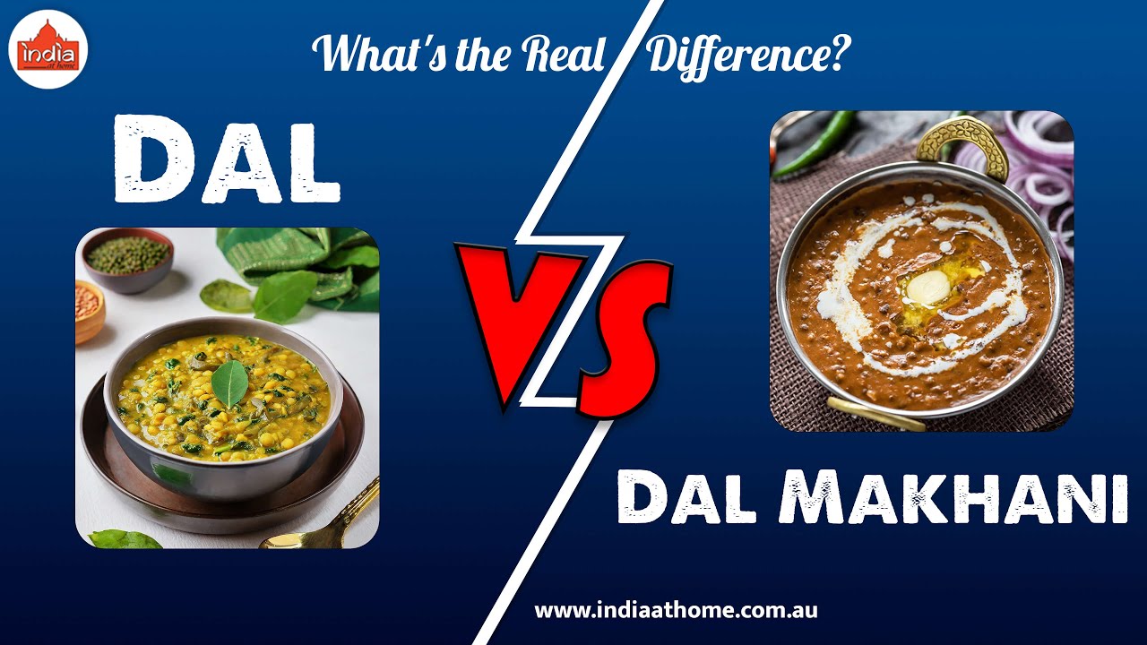 Dal vs. Dal Makhani: Discover the Key Differences! | India At Home ...